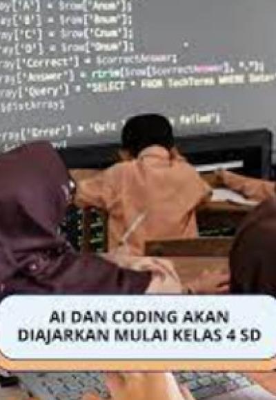 Mata Pelajaran AI dan Coding Akan Masuk Kurikulum SD Mulai Kelas 4, Pilihan untuk Masa Depan ...